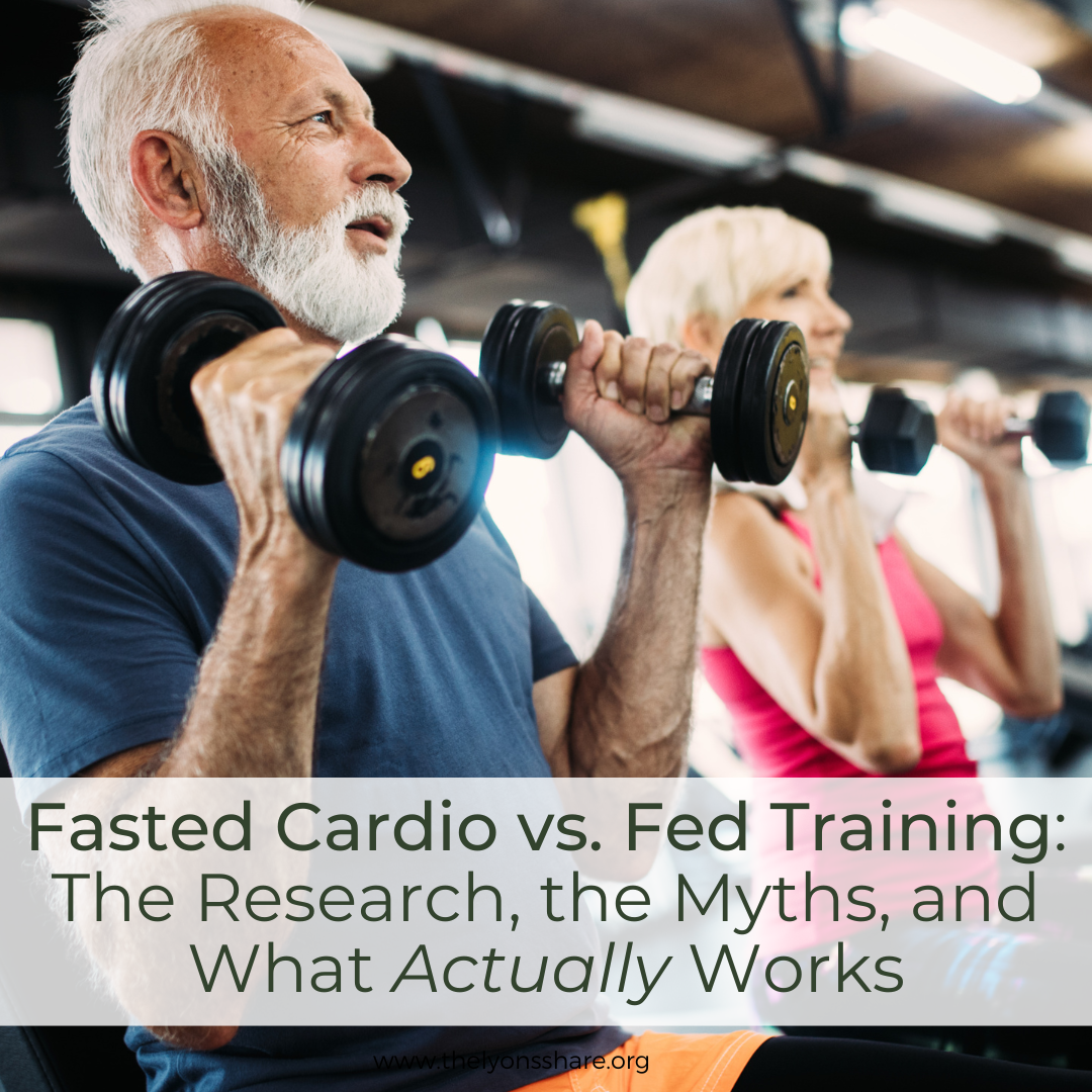 Fasted Cardio vs. Fed Training: The Research, the Myths, and What Actually Works - The Lyons ...